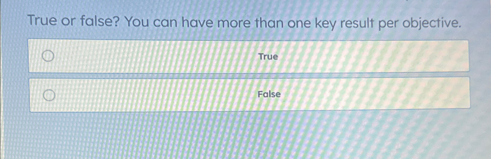 Solved True or false? You can have more than one key result | Chegg.com