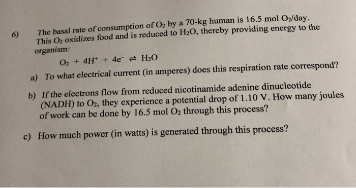 Solved 6) The basal rate of consumption of O2 by a 70-kg | Chegg.com