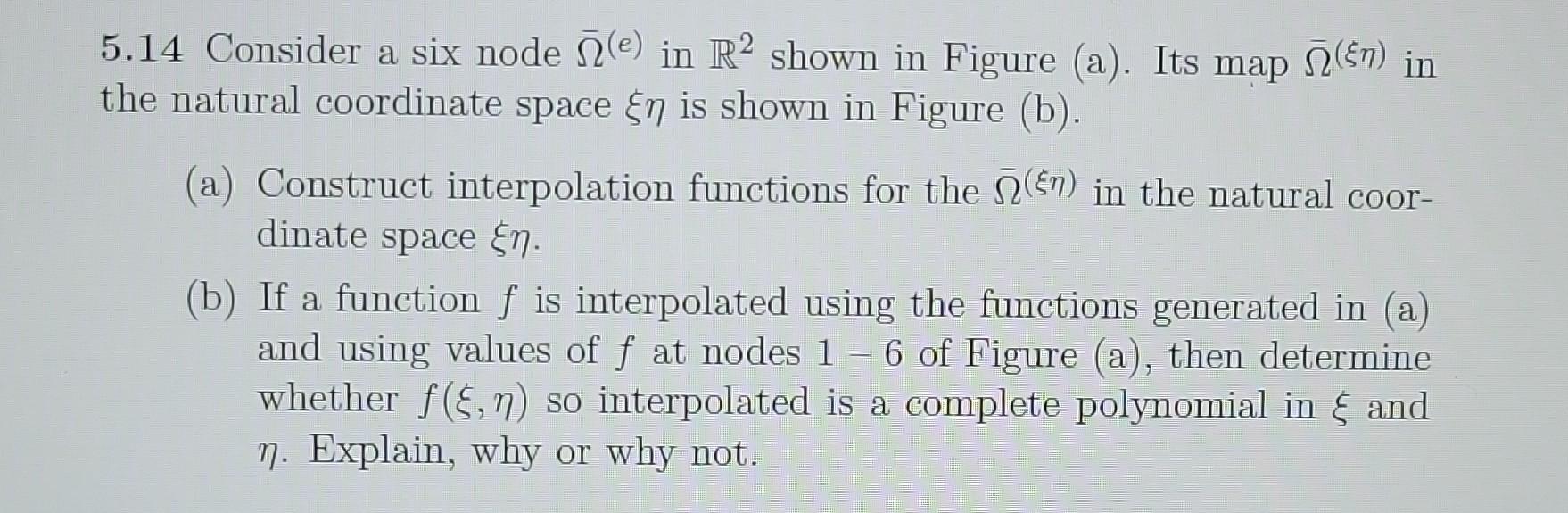 Solved 5.14 Consider a six node Ωˉ(e) in R2 shown in Figure | Chegg.com