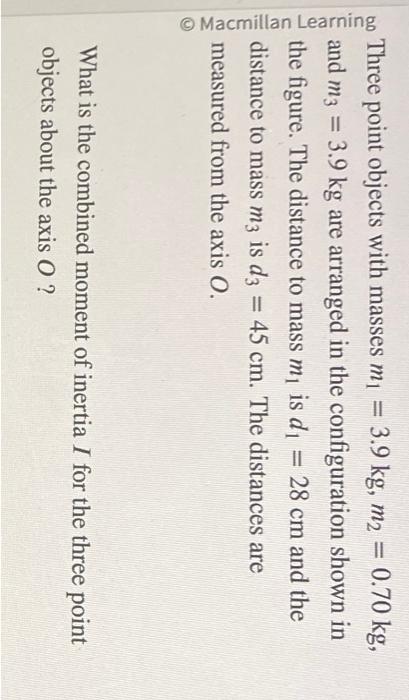 Three point objects with masses m1=3.9 kg,m2=0.70 kg, | Chegg.com