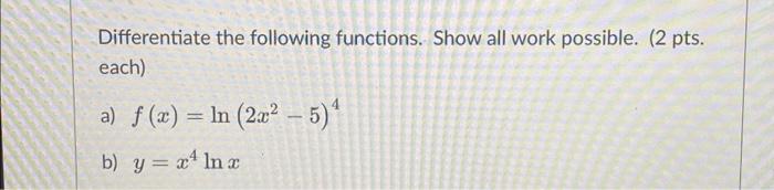 Solved Differentiate the following functions. Show all work | Chegg.com
