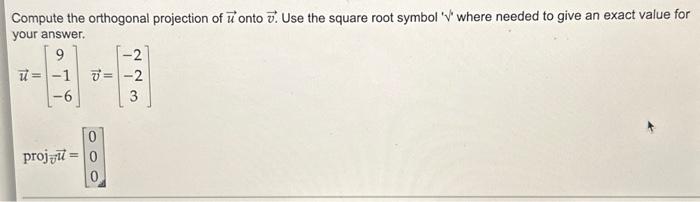 Solved Compute the orthogonal projection of u onto v. Use | Chegg.com