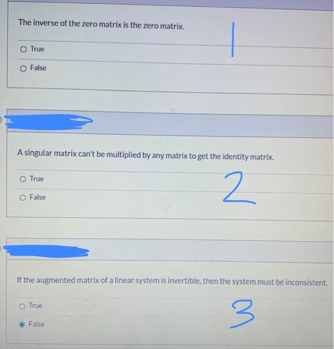 Solved The inverse of the zero matrix is the zero matrix. O | Chegg.com