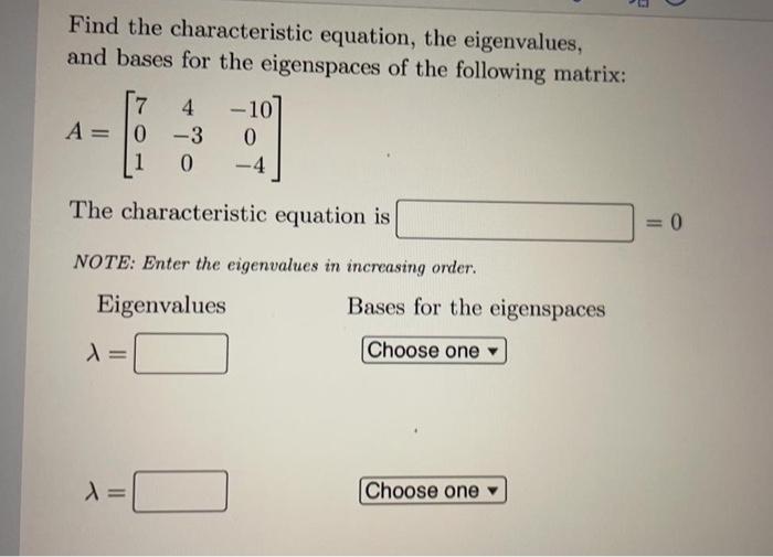 Solved Find the characteristic equation, the eigenvalues, | Chegg.com