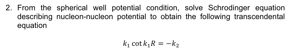 Solved From the spherical well potential condition, solve | Chegg.com