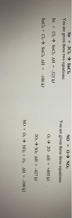 Solved Sn + 2Cl2 → SnCla You are given these two equations: | Chegg.com