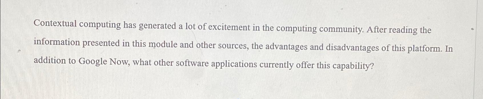 Solved Contextual computing has generated a lot of | Chegg.com