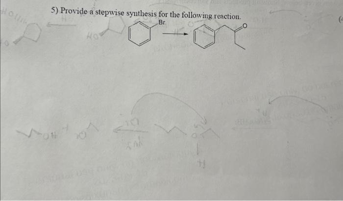 Solved 5) Provide a stepwise synthesis for the following | Chegg.com