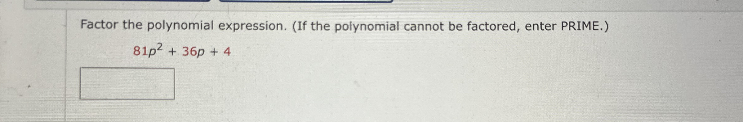 Solved Factor the polynomial expression. (If the polynomial | Chegg.com