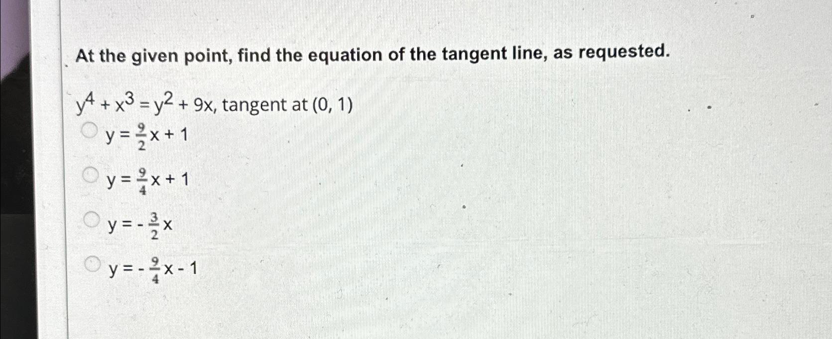 Solved At the given point, find the equation of the tangent | Chegg.com