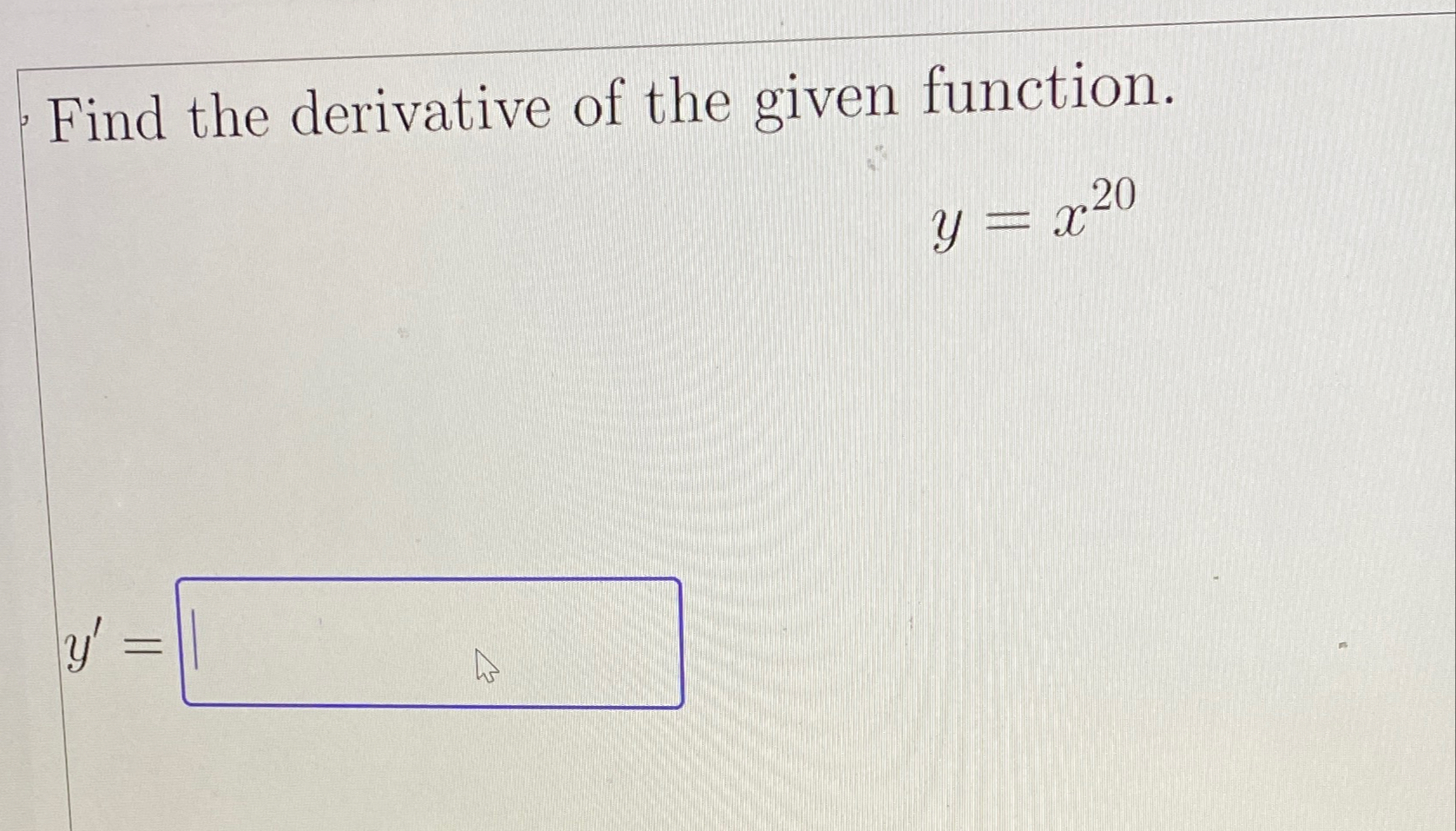 Solved Find the derivative of the given function.y=x20y'= | Chegg.com