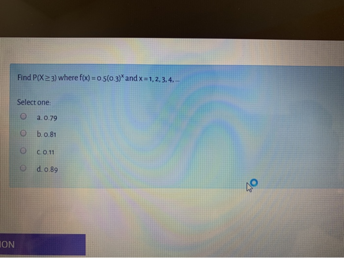 Solved Find P(X23) where f(x) = 0.5(0.3) and x =1, 2, 3, | Chegg.com