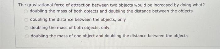 Solved The gravitational force of attraction between two | Chegg.com