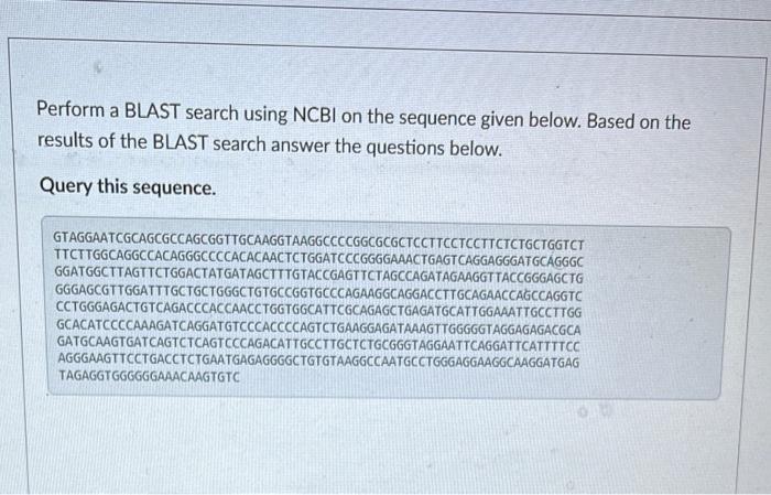 Perform a BLAST search using NCBI on the sequence | Chegg.com
