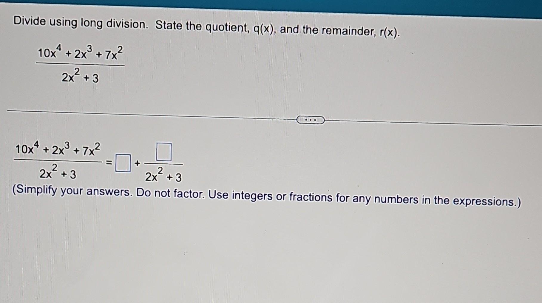 Solved Divide using long division. State the quotient, q(x), | Chegg.com