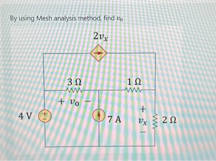Solved By using Mesh analysis method, find vo 4V + 3Ω Μ + νο | Chegg.com
