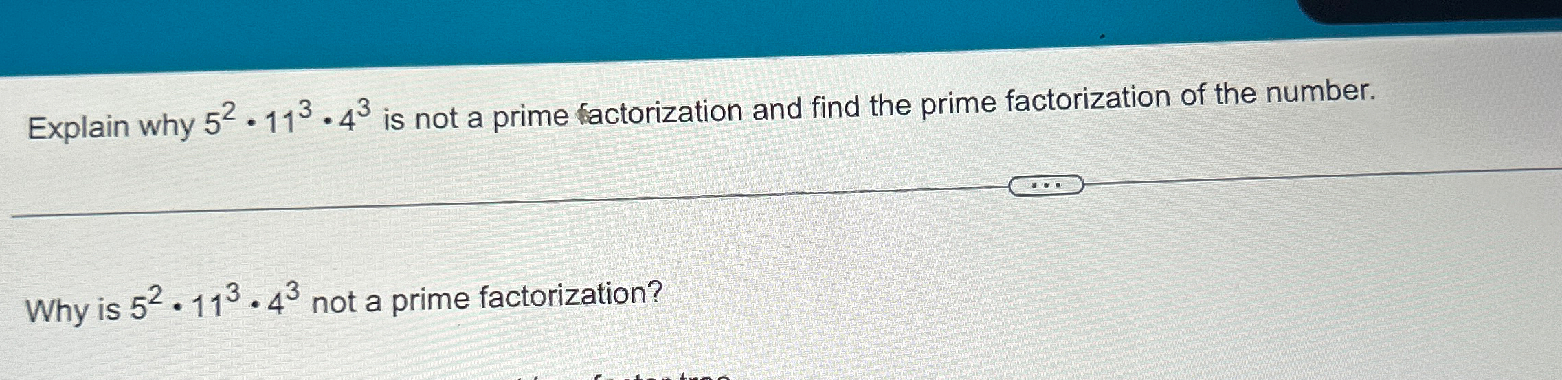 Solved Explain why 52*113*43 ﻿is not a prime factorization | Chegg.com