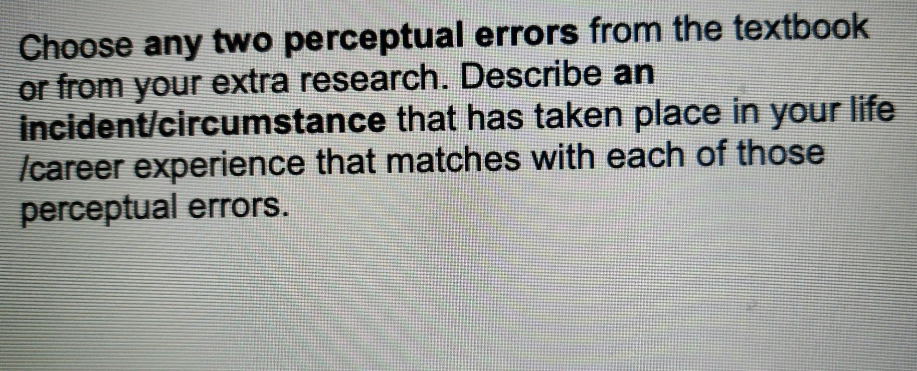 Solved Choose any two perceptual errors from the textbook or | Chegg.com
