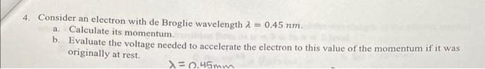 Solved p4. Consider an electron with de Broglie wavelength λ | Chegg.com