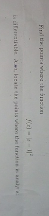Solved Find the points where the functionf(z)=|z-1|2is | Chegg.com