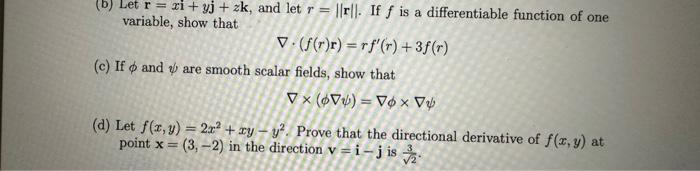 Solved (b) Let r=xi+yj+zk, and let r=∥r∥. If f is a | Chegg.com Solved (b) Let r=xi+yj+zk, and let r=∥r∥. If f is a | Chegg.com