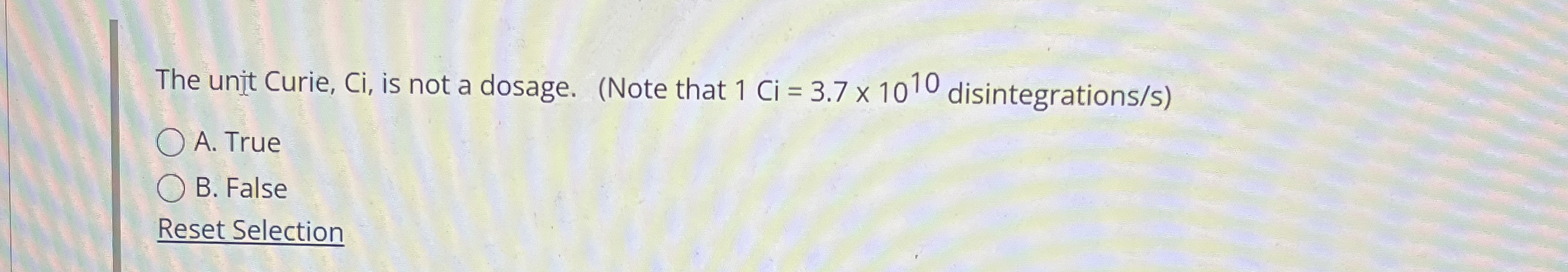 Solved The unit Curie, Ci, ﻿is not a dosage. (Note that | Chegg.com