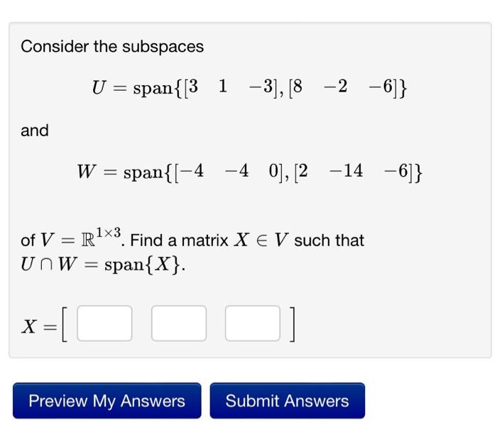 Solved Consider the subspaces U = span{[3 1 –3], [8 -2 -6]} | Chegg.com