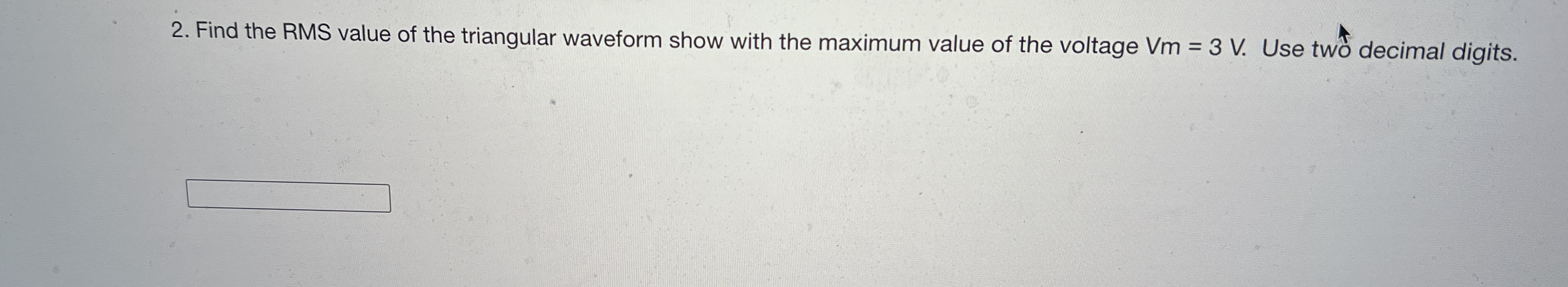 Solved by an EXPERT Find the RMS value of the triangular waveform show | Chegg.com