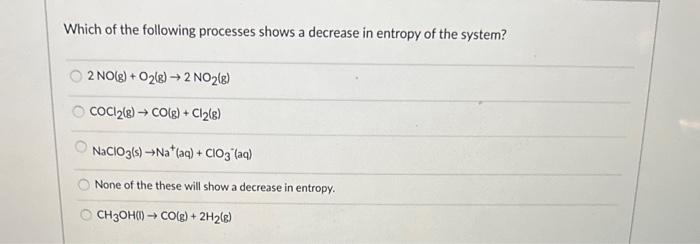 Solved Which of the following processes shows a decrease in | Chegg.com