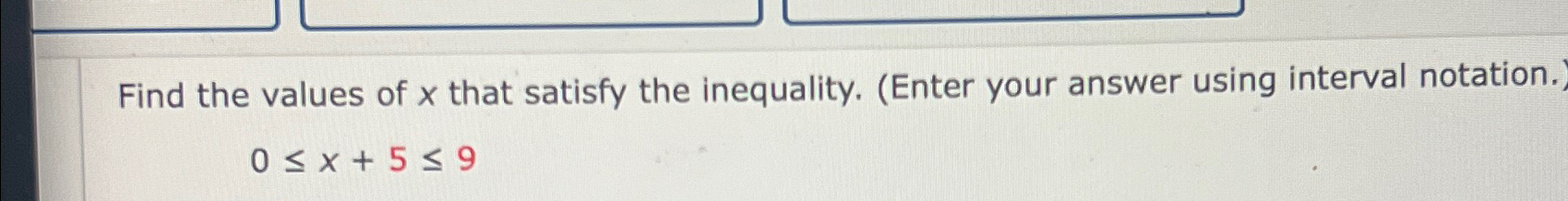 Solved Find the values of x ﻿that satisfy the inequality. | Chegg.com