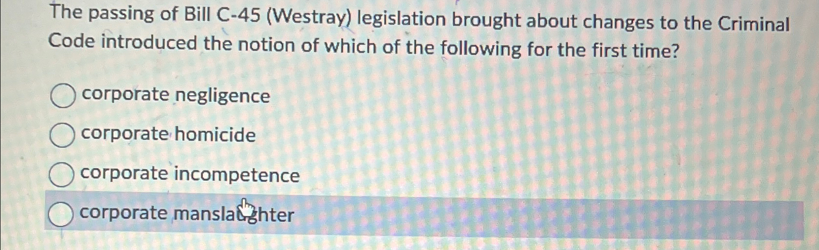 Solved The passing of Bill C- 45 (Westray) ﻿legislation | Chegg.com