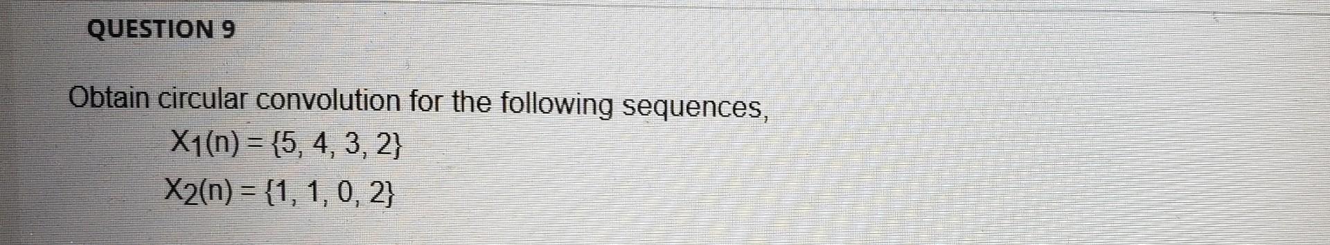 Solved Obtain circular convolution for the following | Chegg.com