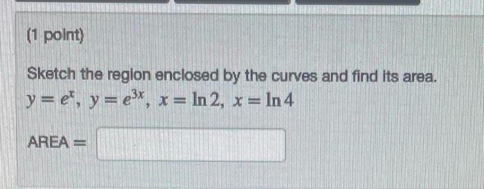 Solved (1 point) Sketch the region enclosed by the given | Chegg.com