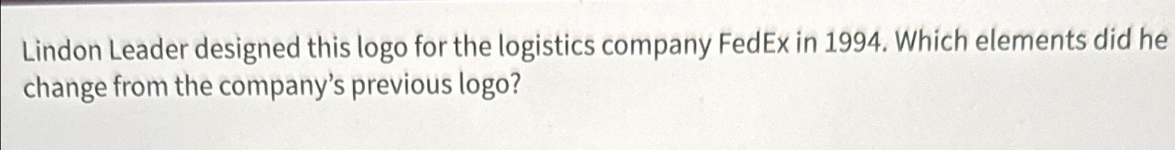 Solved Lindon Leader designed this logo for the logistics | Chegg.com