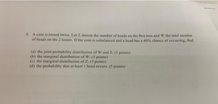 Solved 5. A coin is tossed twice. Let Z denote the number of | Chegg.com