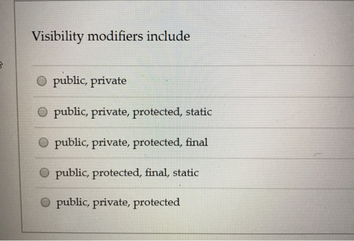 Solved Visibility modifiers include public, private public, | Chegg.com