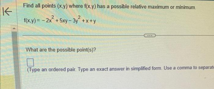 Solved Find all points (x,y) where f(x,y) has a possible | Chegg.com