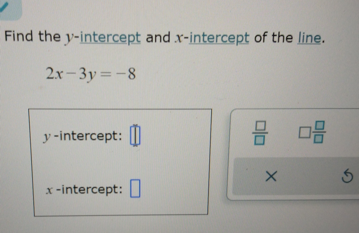Solved Find the y-intercept and x-intercept of the | Chegg.com