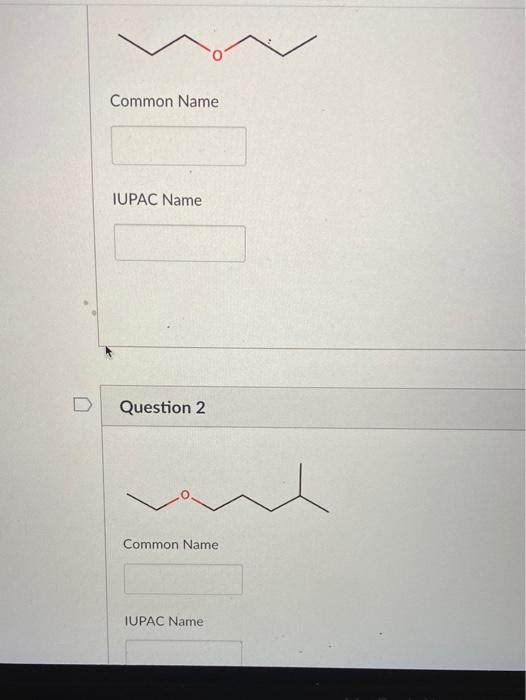 Solved Common Name IUPAC Name D Question 2 von Common Name | Chegg.com