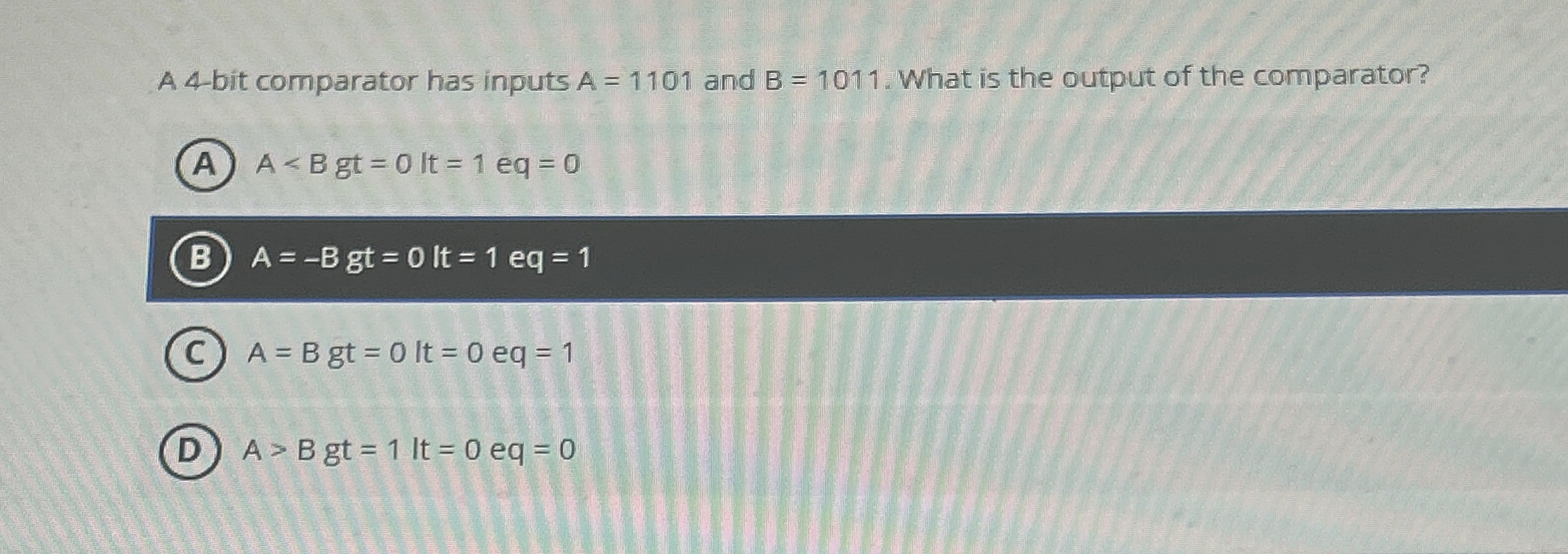 Solved A 4-bit comparator has inputs A=1101 ﻿and B=1011. | Chegg.com