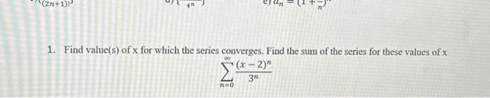 Solved 1. Find value(s) of x for which the series converges. | Chegg.com