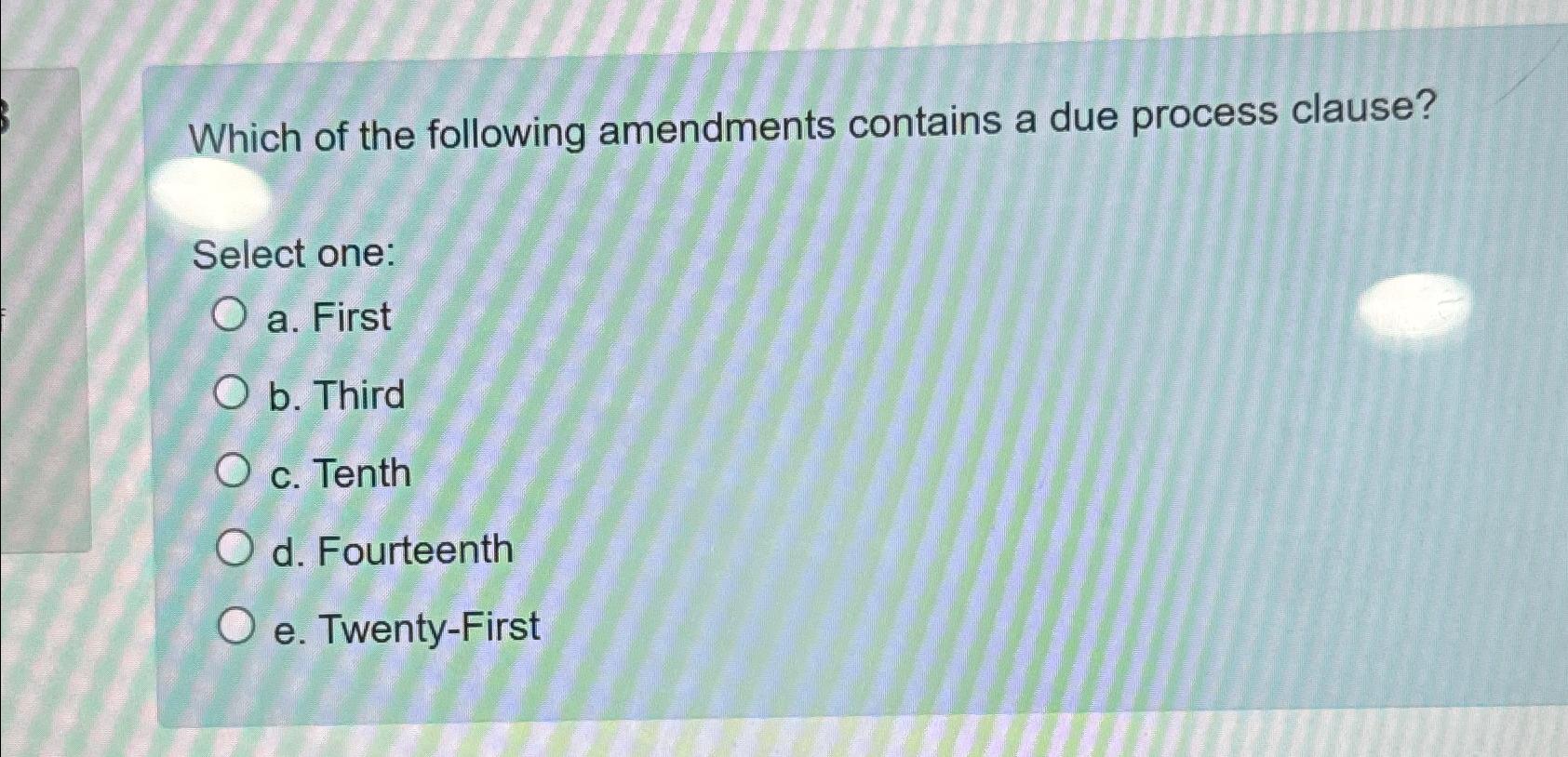 Solved Which of the following amendments contains a due | Chegg.com