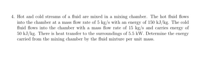 Solved 4. Hot and cold streams of a fluid are mixed in a | Chegg.com