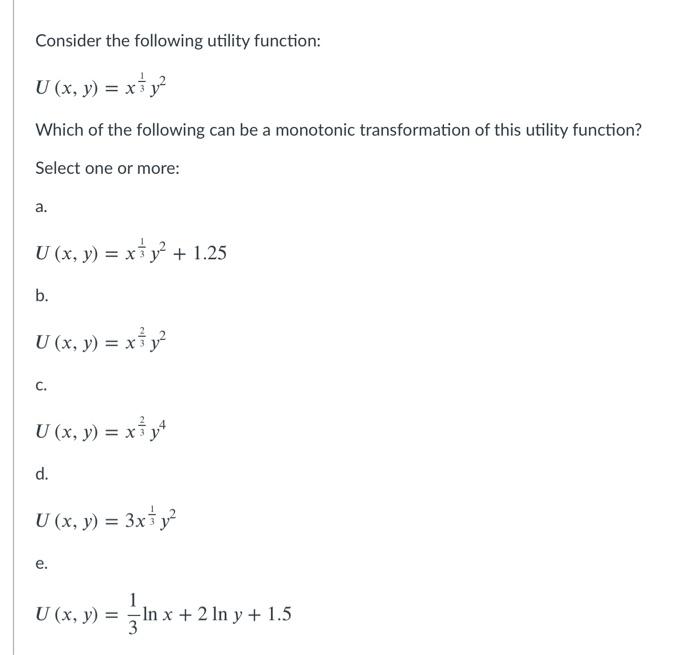 Solved Consider the following utility function: U(x, y) = x; | Chegg.com