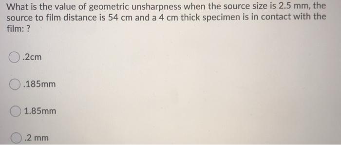 Solved What is the value of geometric unsharpness when the | Chegg.com