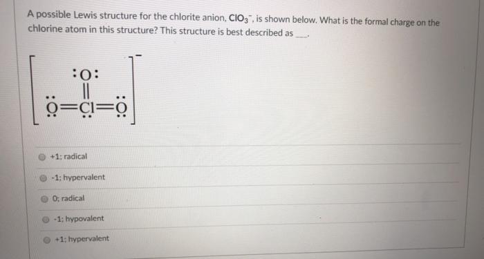 Solved A possible Lewis structure for the chlorite anion, | Chegg.com