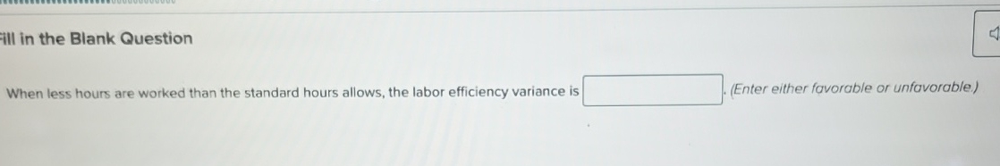 Solved ill in the Blank QuestionWhen less hours are worked | Chegg.com