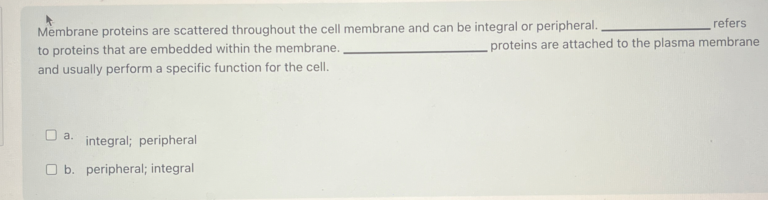 Solved Membrane proteins are scattered throughout the cell | Chegg.com