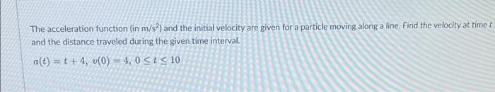 Solved The acceleration function (in m/s2 ) and the initial | Chegg.com