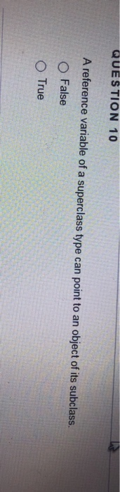 Solved QUESTION 10 A reference variable of a superclass type | Chegg.com